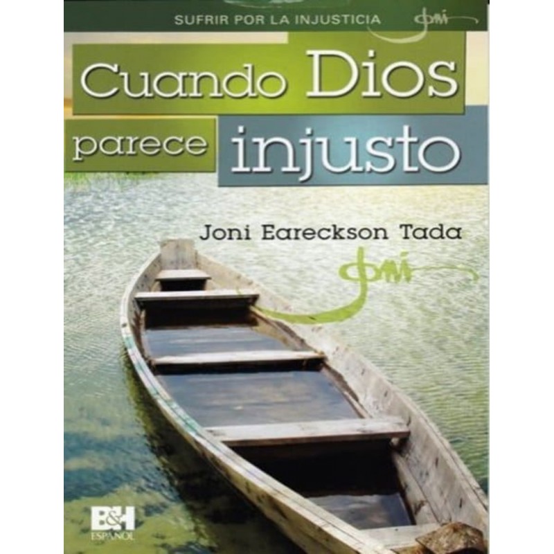 Cuando Dios parece injusto - Joni Eareckson Tada