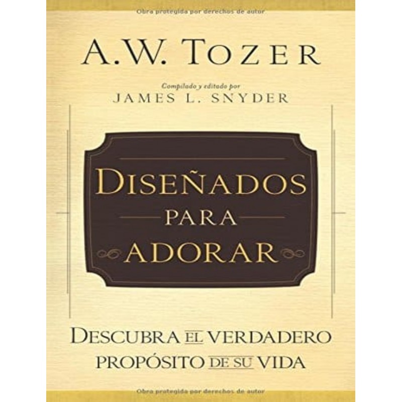 Diseñados para adorar - Aiden Wilson Tozer - Libro
