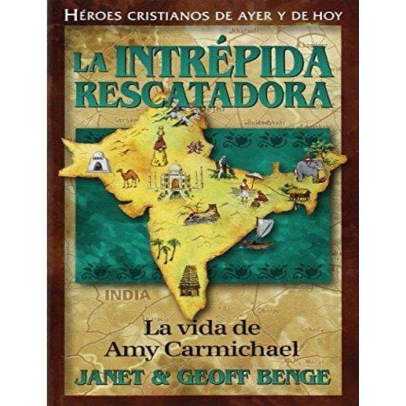 Héroes cristianos de ayer y de hoy: Amy Carmichael (Intrépida ...