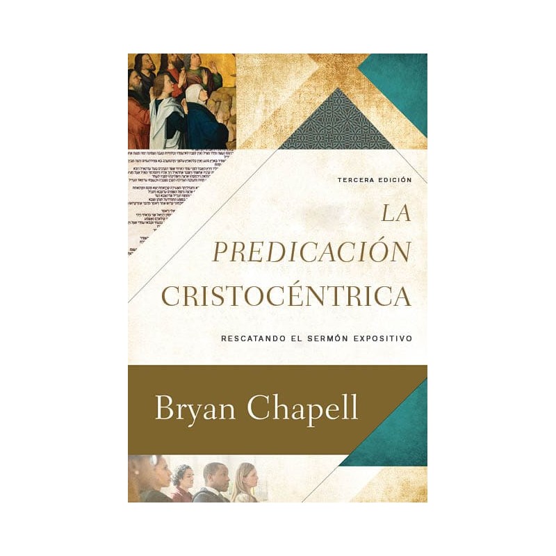 La predicación Cristocéntrica - Bryan Chapell - Libro