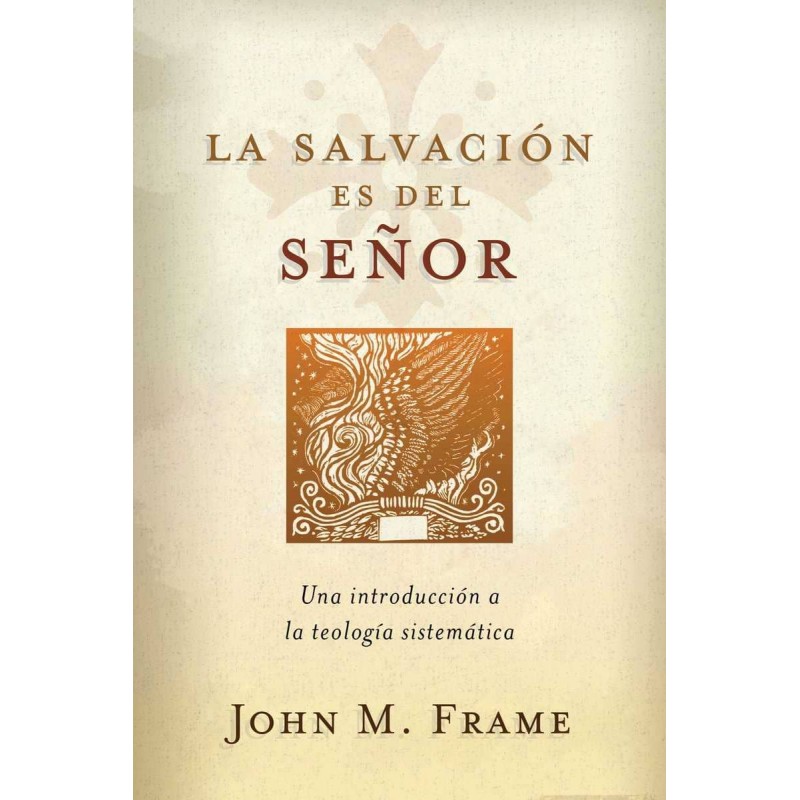 La Salvación es del Señor - John M. Frame - Libro
