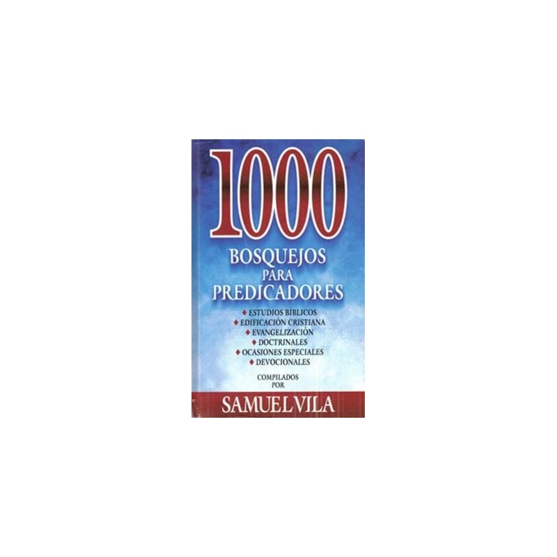 1000 Bosquejos para predicadores - Samuel Vila Ventura - Libro