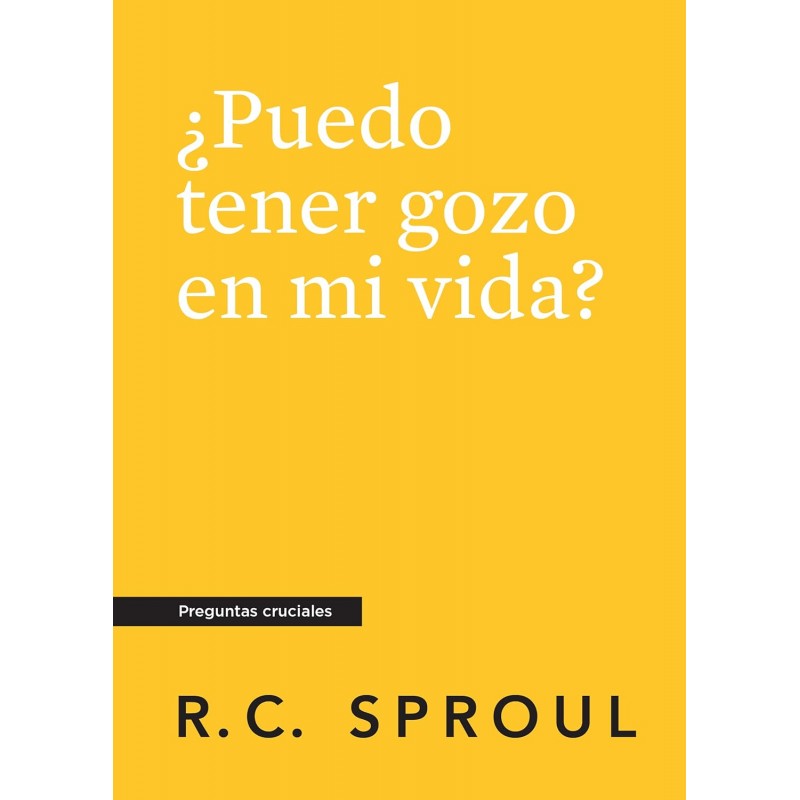 ¿Puedo tener gozo en mi vida? - R.C. Sproul - Libro