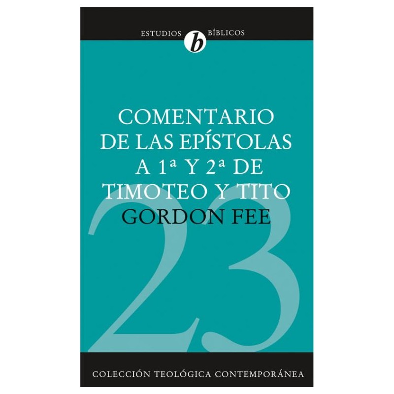 23. Comentario de las Epístolas a 1ª y 2ª de Timoteo y Tito - Gordon ...