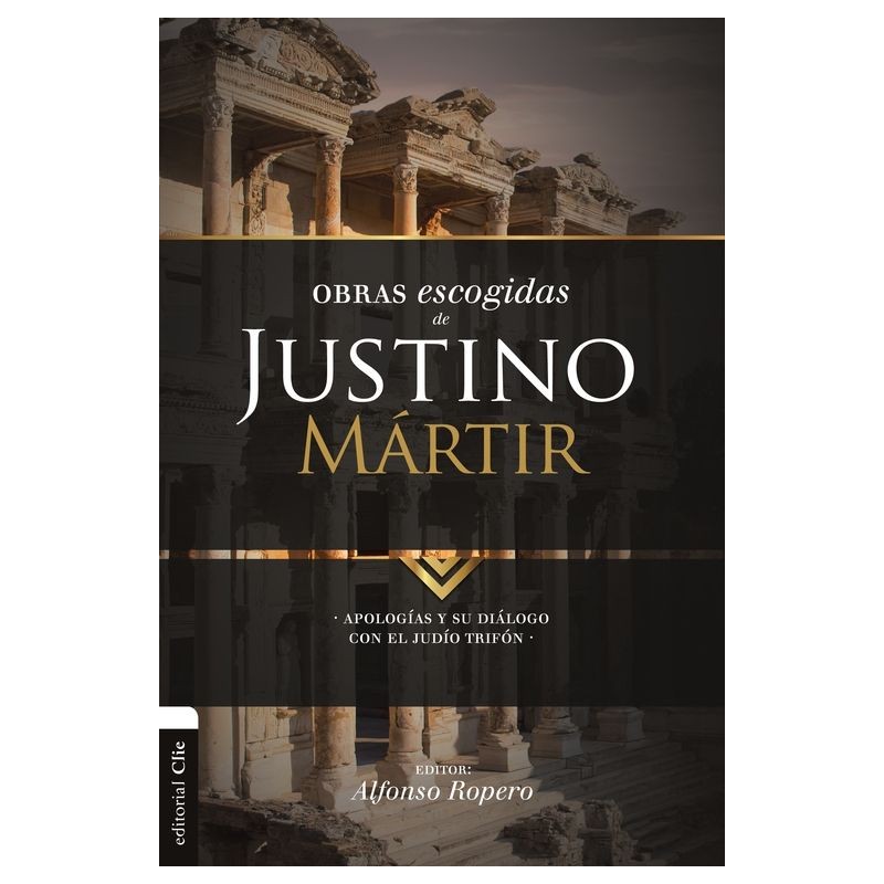 Obras escogidas de Justino Mártir - Alfonso Ropero Berzosa - Libro