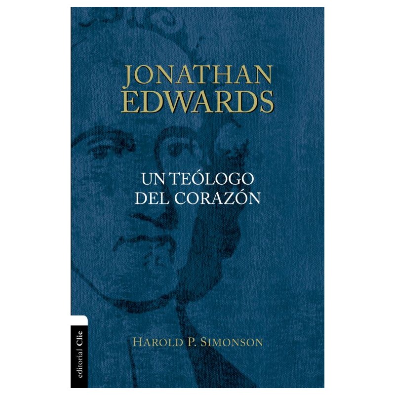 Jonathan Edwards El Teologo Del Corazon - Harold P. Simonson - Libro