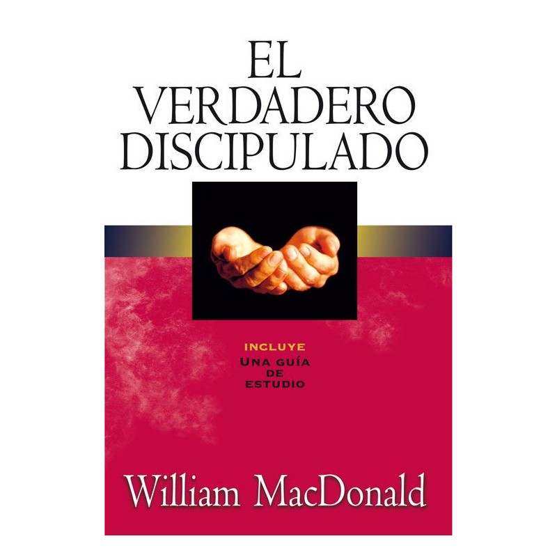 El Verdadero Discipulado - William MacDonald - Libro