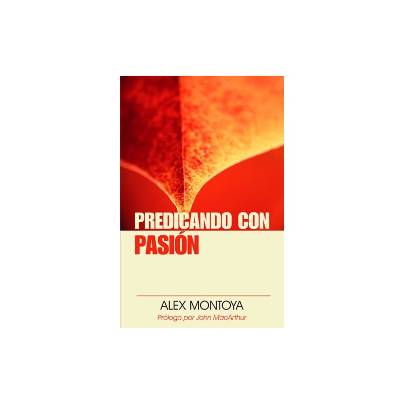 Predicando con pasión - Alex Montoya - Libro