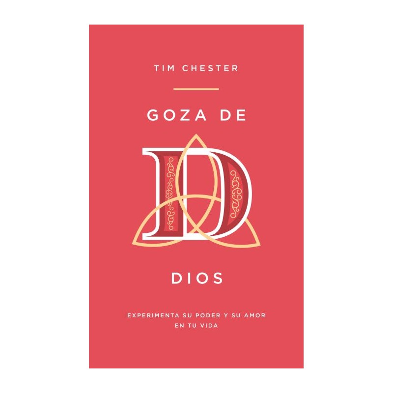Goza de Dios - Tim Chester - Libro