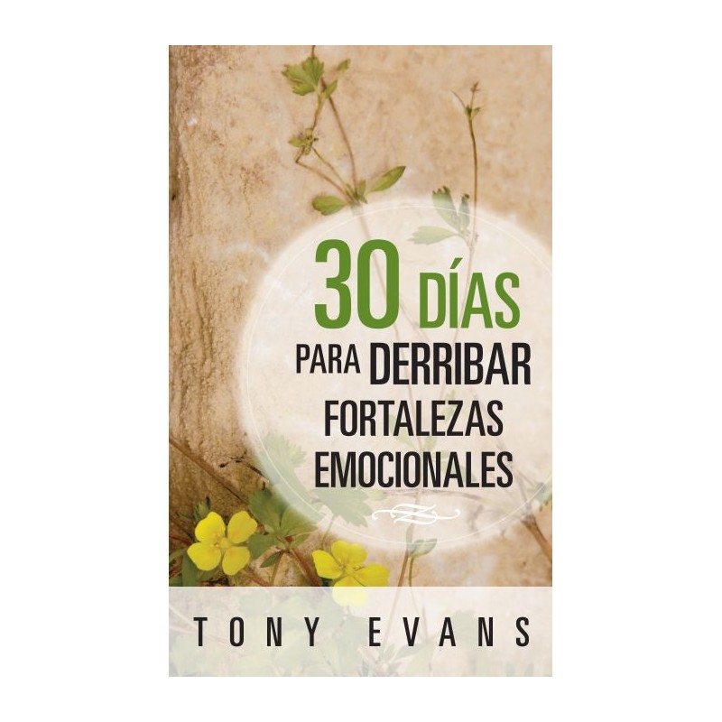 30 días para derribar fortalezas emocionales - Tony Evans - Libro