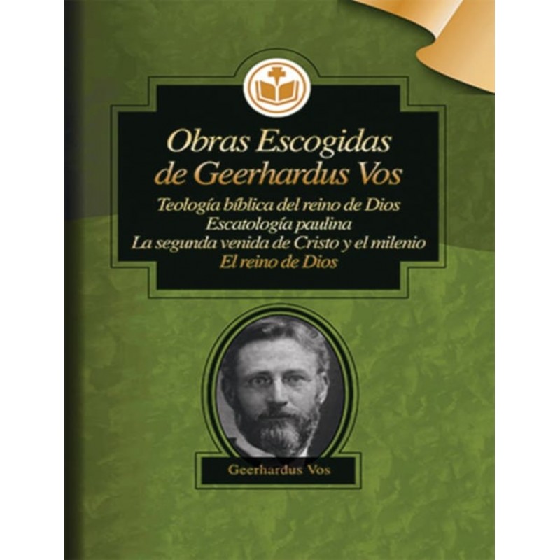 Obras Escogidas De Geerhardus Vos - Geerhardus Vos