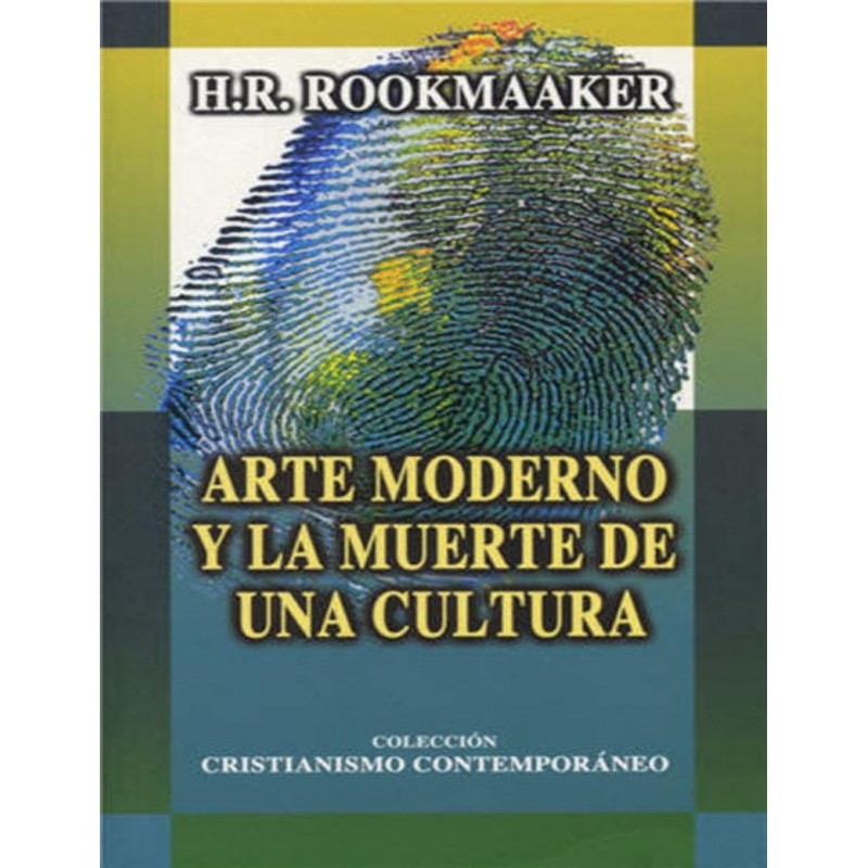 CCC9 El Arte moderno y la muerte de una cultura - Hans Rookmaaker