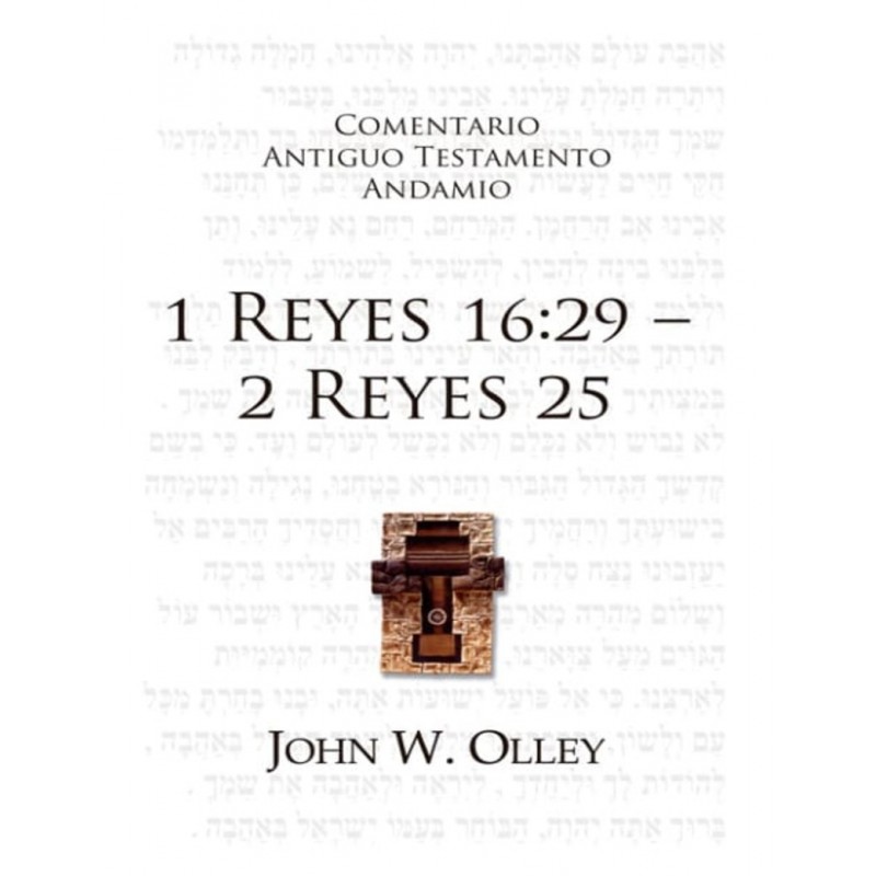 Comentario Antiguo Testamento: 1 Reyes 16:29 - 2 Reyes 25 - John W. Olley